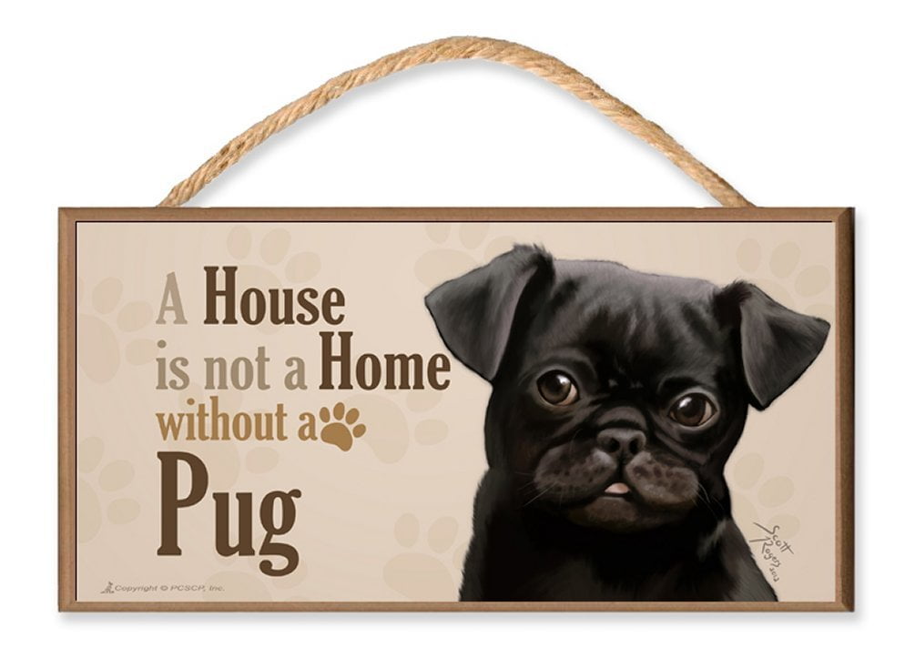 Pug (black) v3 "A House is Not a Home without a Pug" Dog Sign / Plaque ...