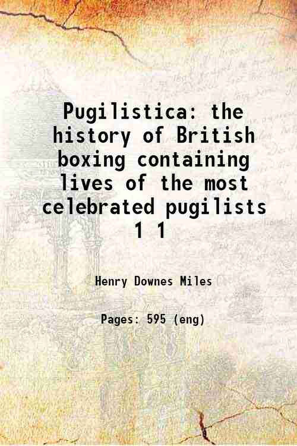Pugilistica the history of British boxing containing lives of the most ...