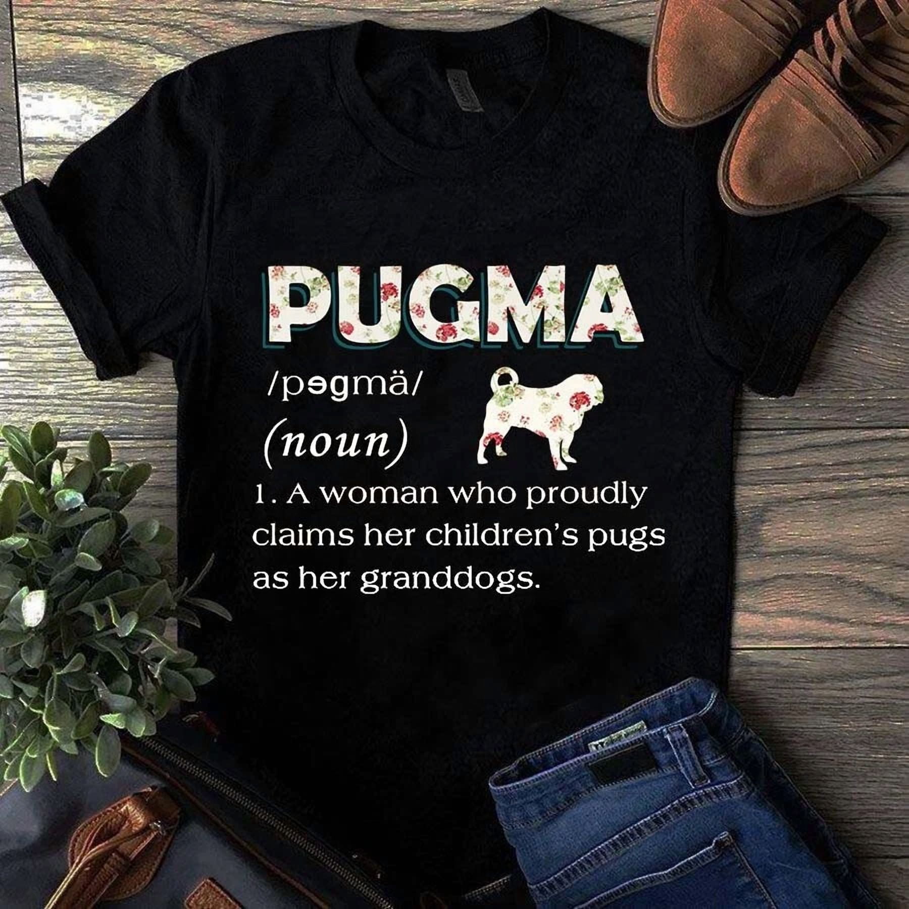 Pugma Pug Grandma Pronounciation Tshirt - Walmart.com