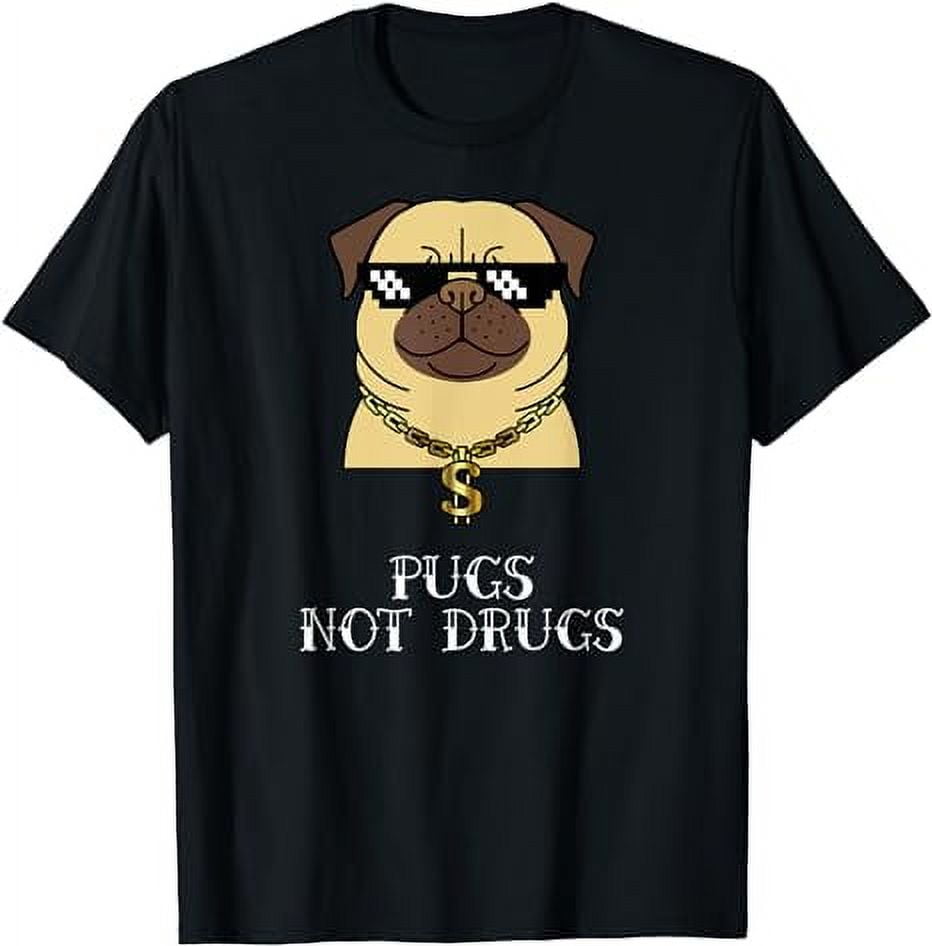 Pugs Not Drugs T-Shirt Gifts For Pug Lovers Funny Men Girls - Walmart.com