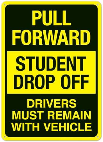 Pull Forward Student Drop Off Drivers Must Remain With Vehicle Sign ...