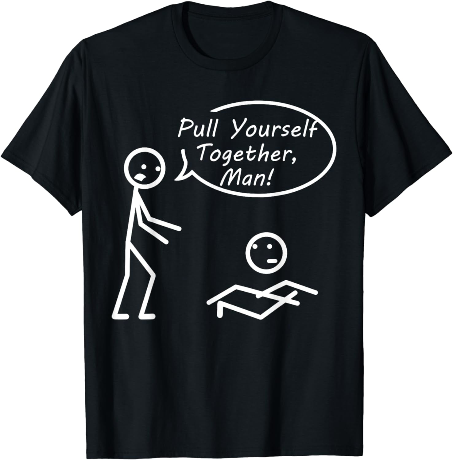 Pull Yourself Together Man! Funny stick figure T-Shirt - Walmart.com