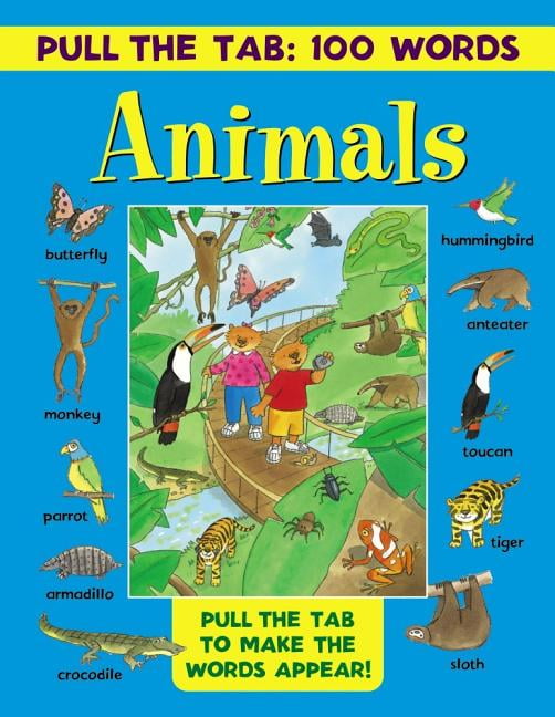 Pull the Tab 100 Words: Animals : Pull The Tabs To Make The Words ...