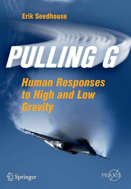 Pulling G: Human Responses to High and Low Gravity, (Paperback ...