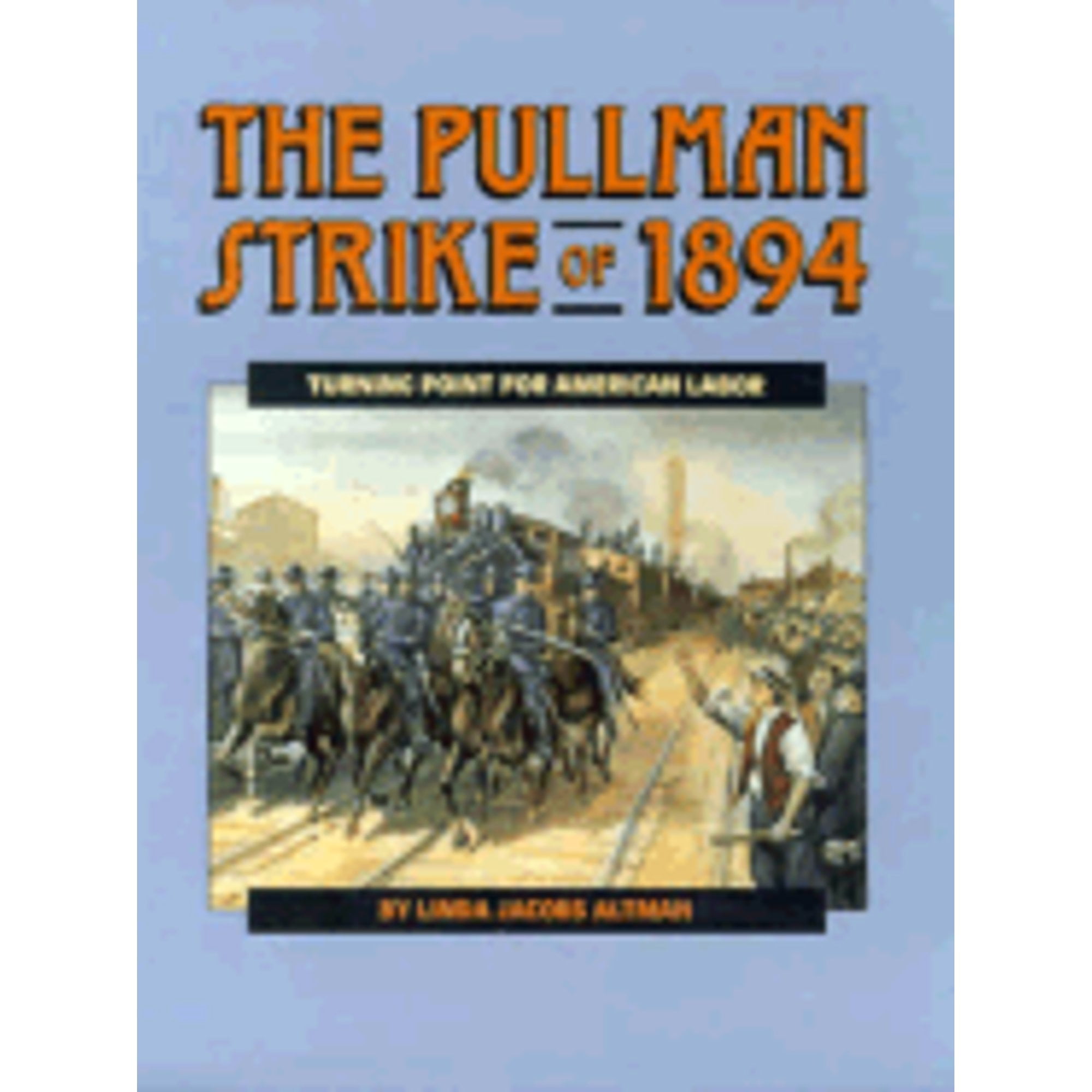 Pre-Owned The Pullman Strike of 1894: Turning Point for American Labor (Spotlight on American ...
