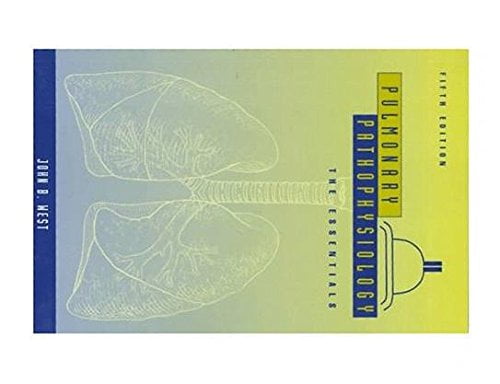 Pulmonary Pathophysiology: The Essentials (Paperback) by John B West ...