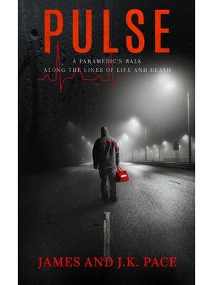 Pulse : A Paramedic's Walk Along the Lines of Life and Death - Walmart.com