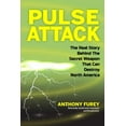 Pulse Attack: The Real Story Behind the Secret Weapon that Can Destroy ...