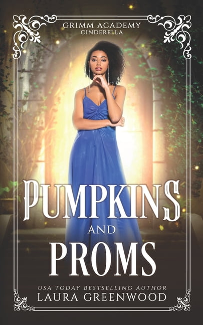 Pumpkins And Proms: A Fairy Tale Retelling Of Cinderella - Walmart.com