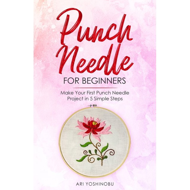 Punch Needle for Beginners: Make Your First Punch Needle Project in 5 ...