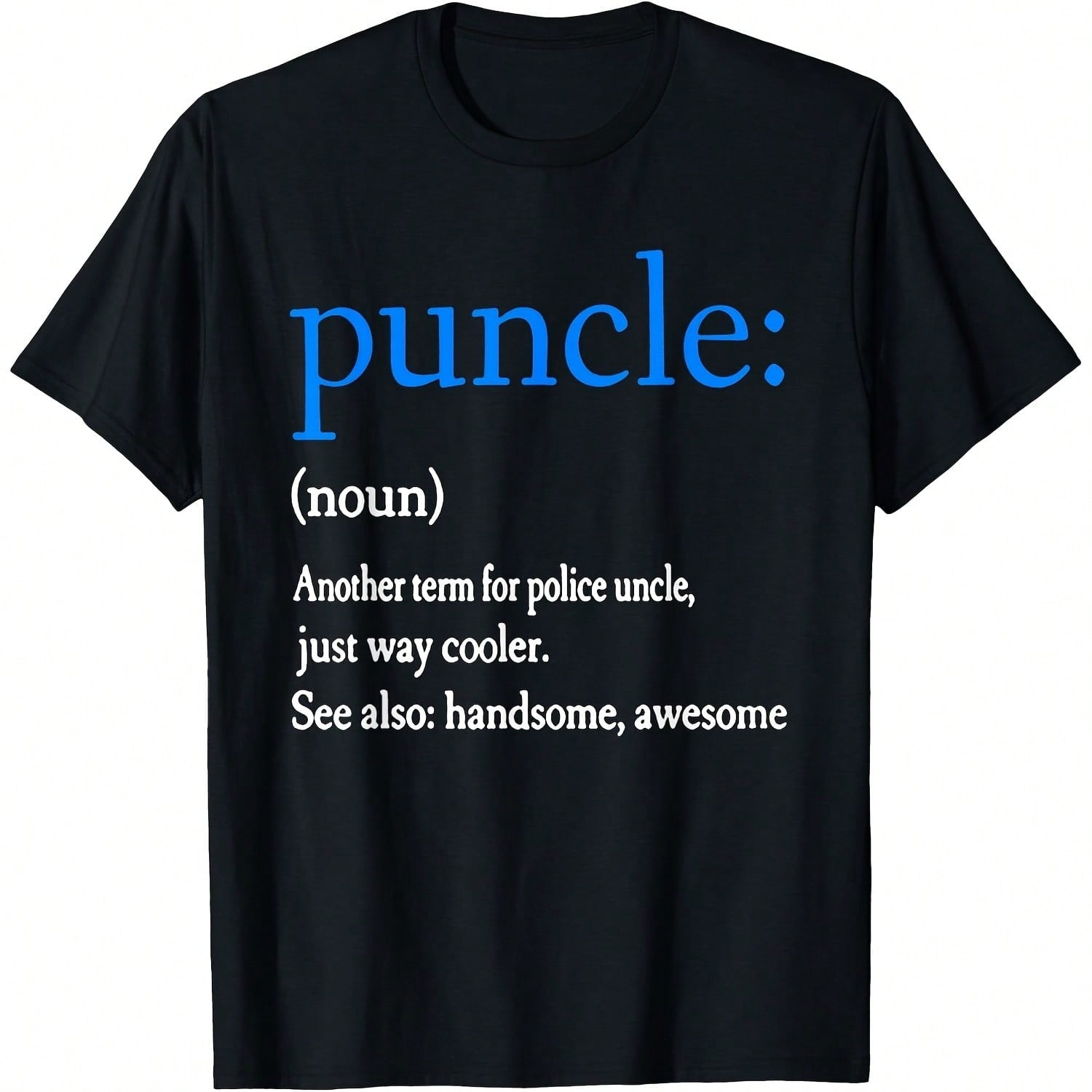 Puncle Funny Police Uncle Law Enforcet Officer Noun Gift T-Shirt ...