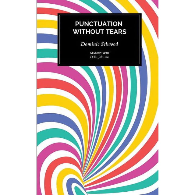 Punctuation Without Tears: Punctuate Confidently - In Minutes ...
