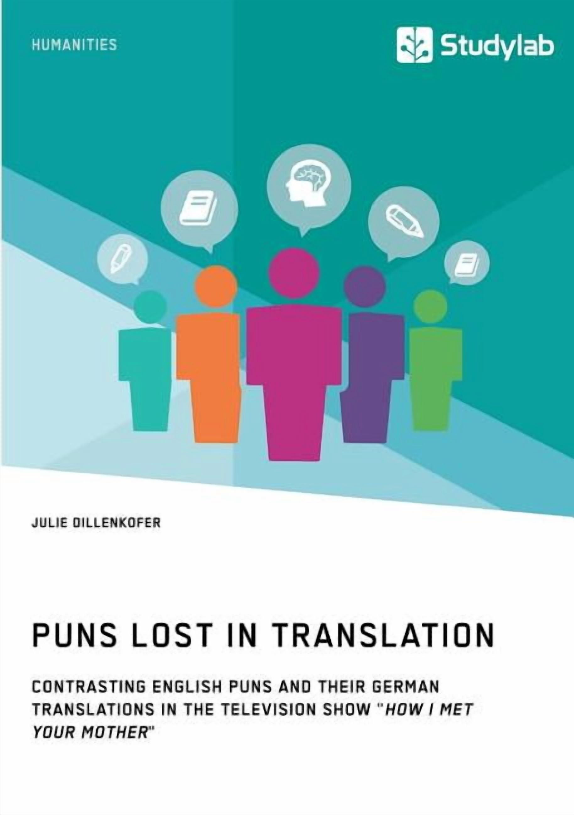 Puns Lost in Translation. Contrasting English Puns and Their German ...