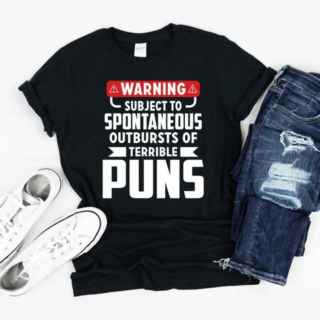 Puns Shirt, Funny Pun Tee, Bad Puns T-Shirt, Punny Joke Shirt, Warning ...