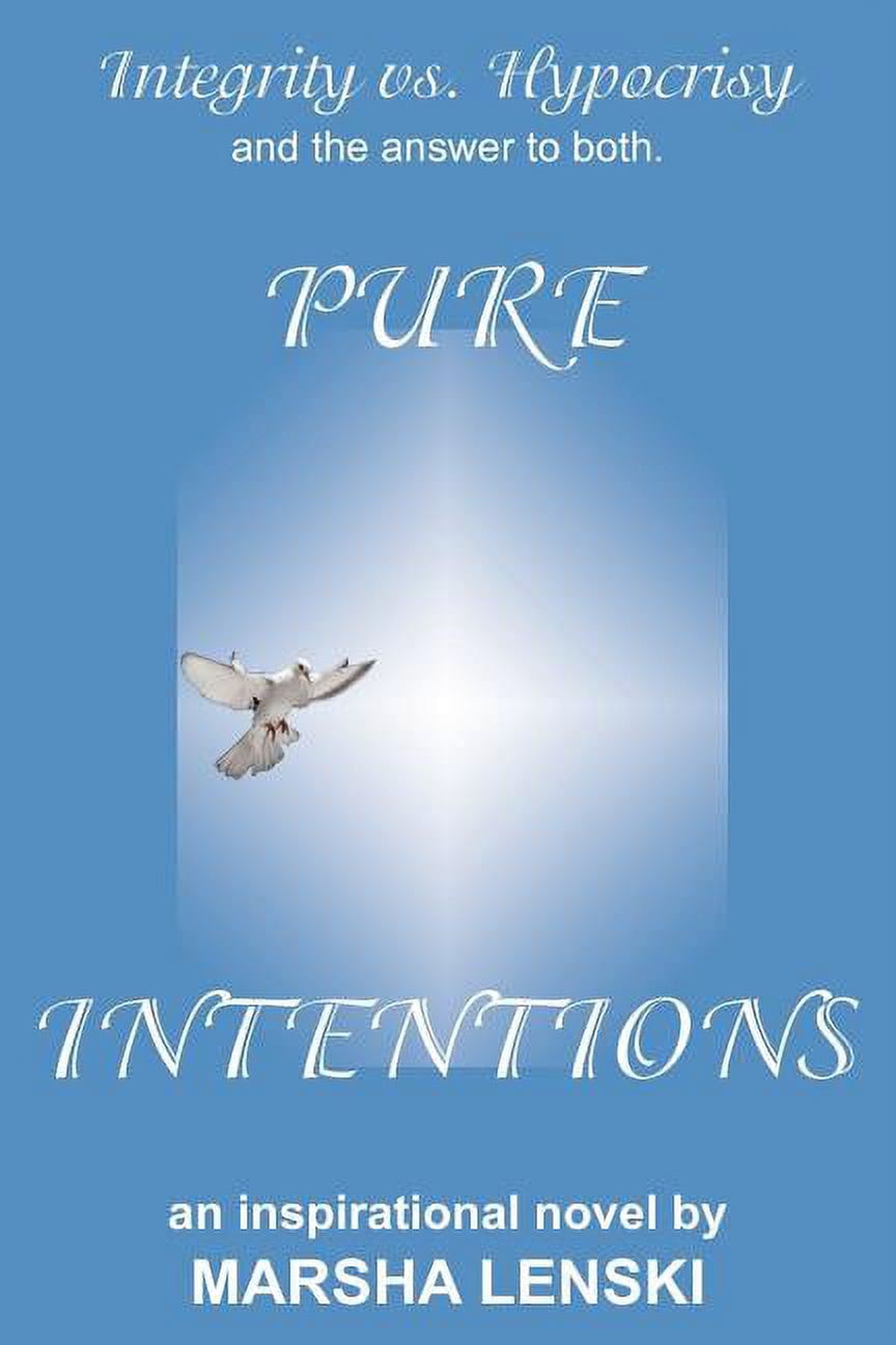 Pure Intentions : A Gallant And Captivating Story Of Integrity Vs ...