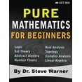 Pure Mathematics for Beginners: A Rigorous Introduction to Logic, Set ...