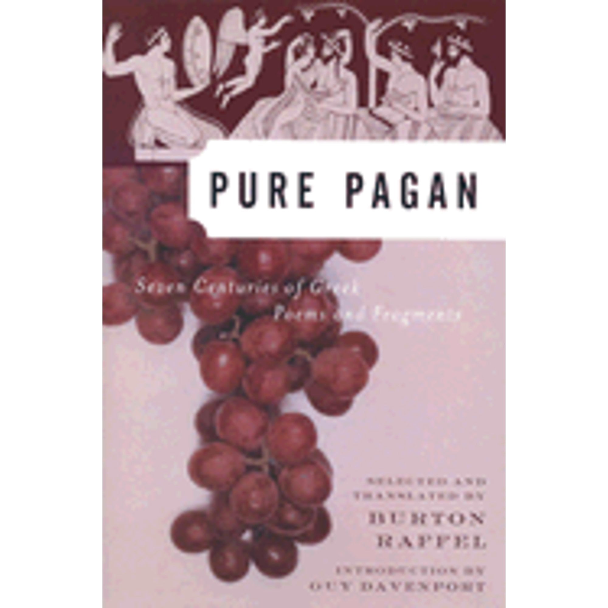 Pre-Owned Pure Pagan: Seven Centuries of Greek Poems and Fragments ...