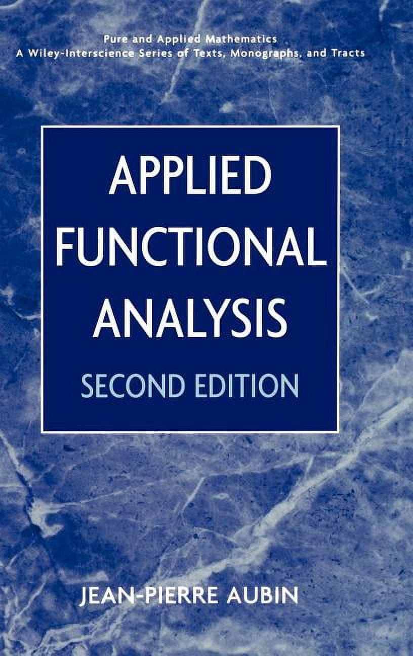 Pure and Applied Mathematics: A Wiley Te Applied Functional Analysis ...