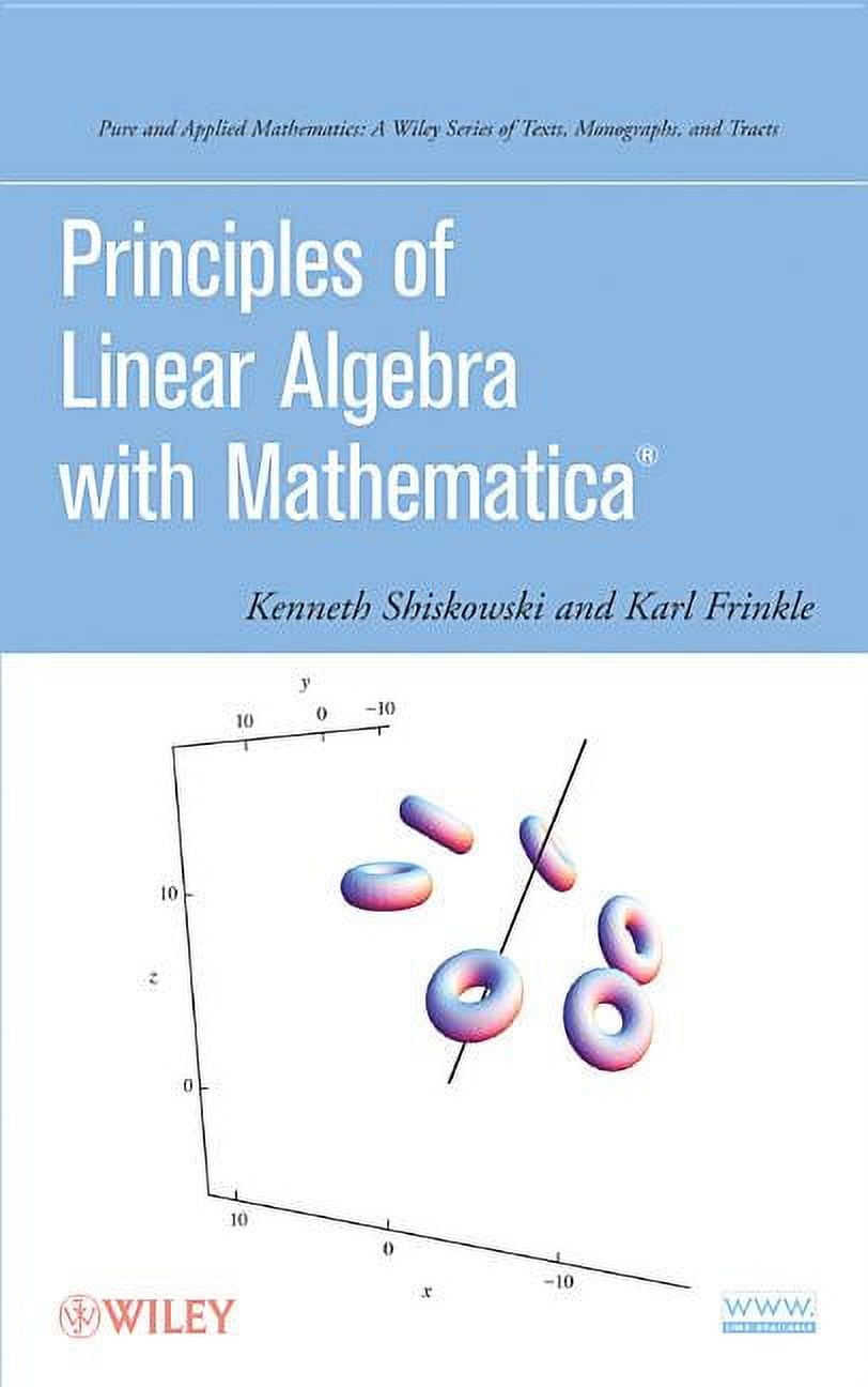 Pure and Applied Mathematics: A Wiley Te Linear Algebra with Mathematic ...