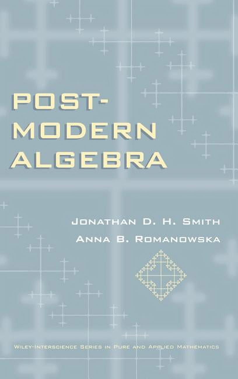 Pure and Applied Mathematics: A Wiley Te Post-Modern Algebra, Book 26 ...