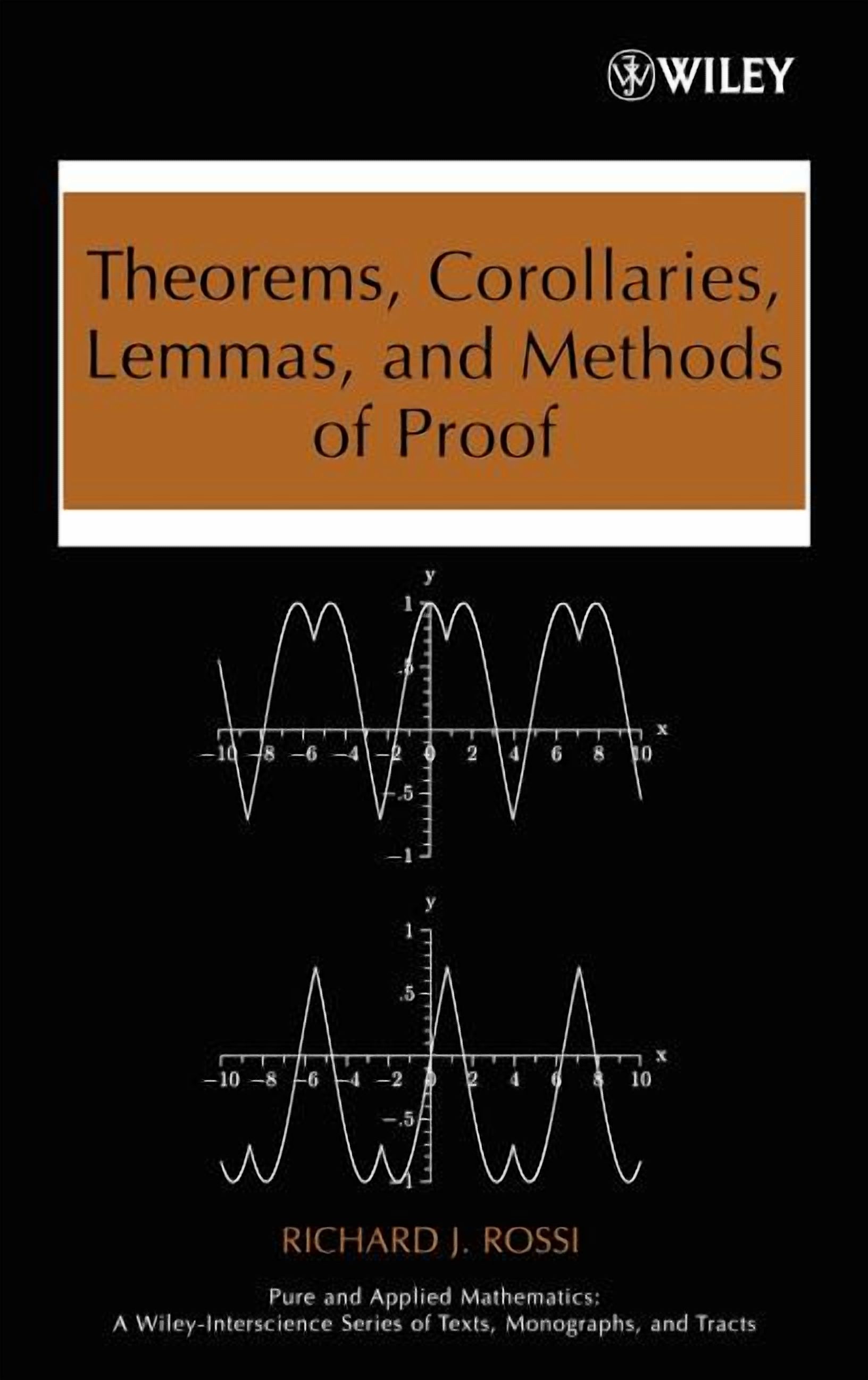 Pure and Applied Mathematics: A Wiley Te Theorems, Corollaries, Lemmas ...