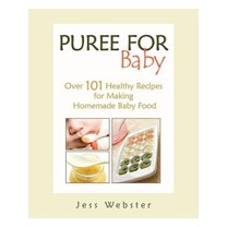 Super Easy Baby Food Cookbook : Healthy Homemade Recipes for Every Age ...