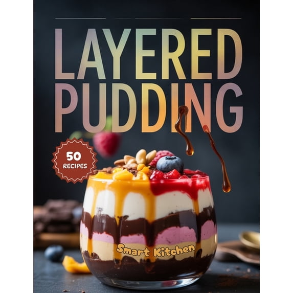 Purely Pudding: The Ultimate Dessert Coo Layered Pudding: Beautiful ...