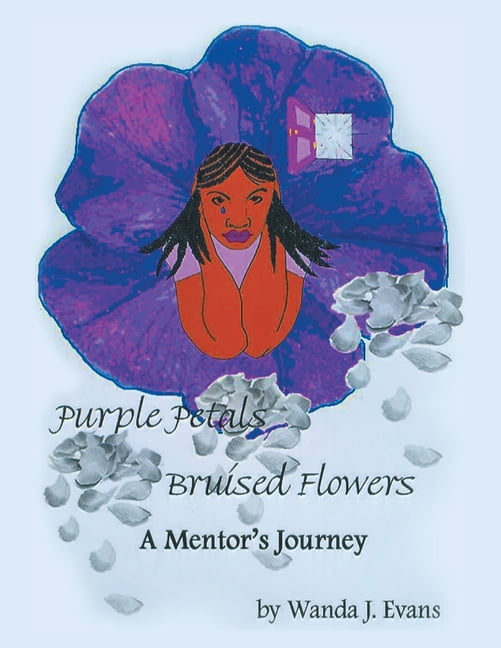 Purple Petals, Bruised Flowers: a Mentor's Journey (Paperback ...