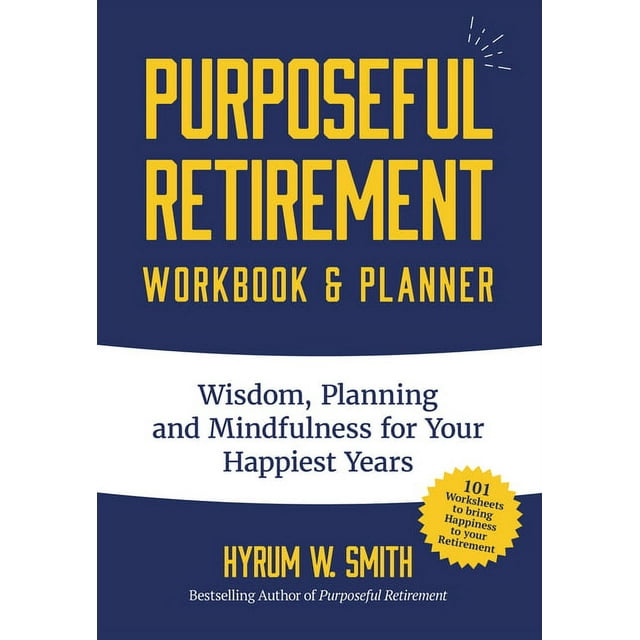 Purposeful Retirement Workbook & Planner: Wisdom, Planning and ...