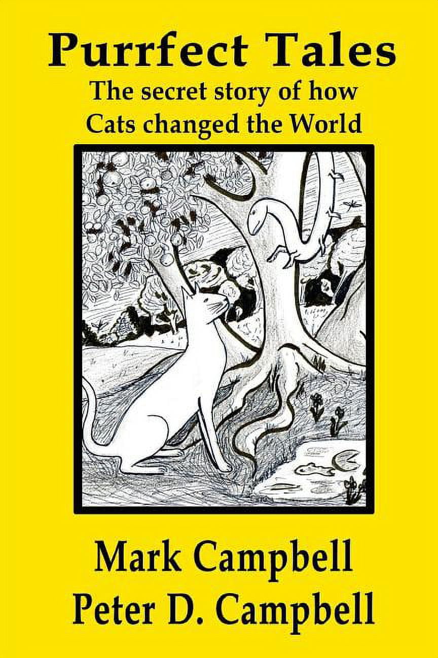 Purrfect Tales: The secret story of how Cats changed the world ...