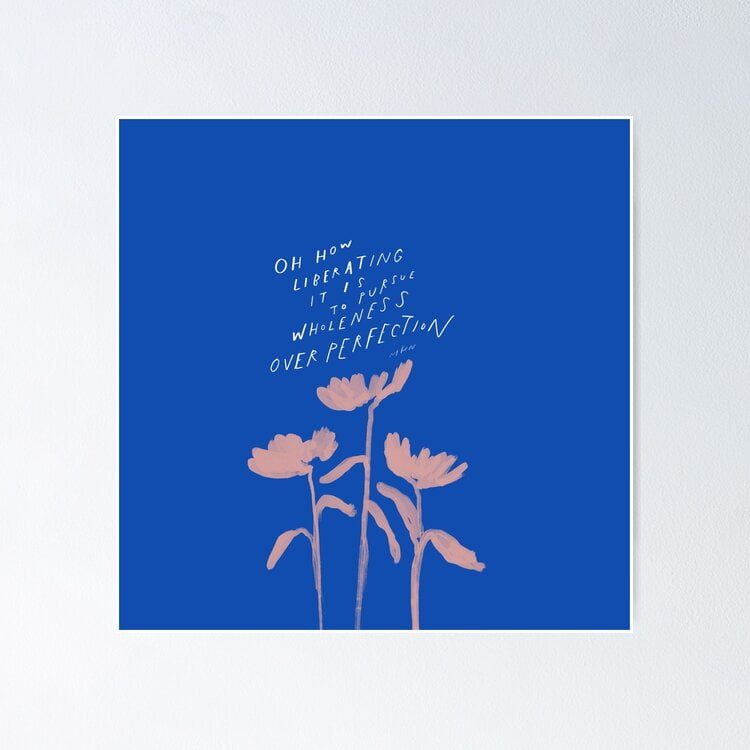 Pursue Wholeness Over Perfection - Blue And Pink Floral Inspirational ...
