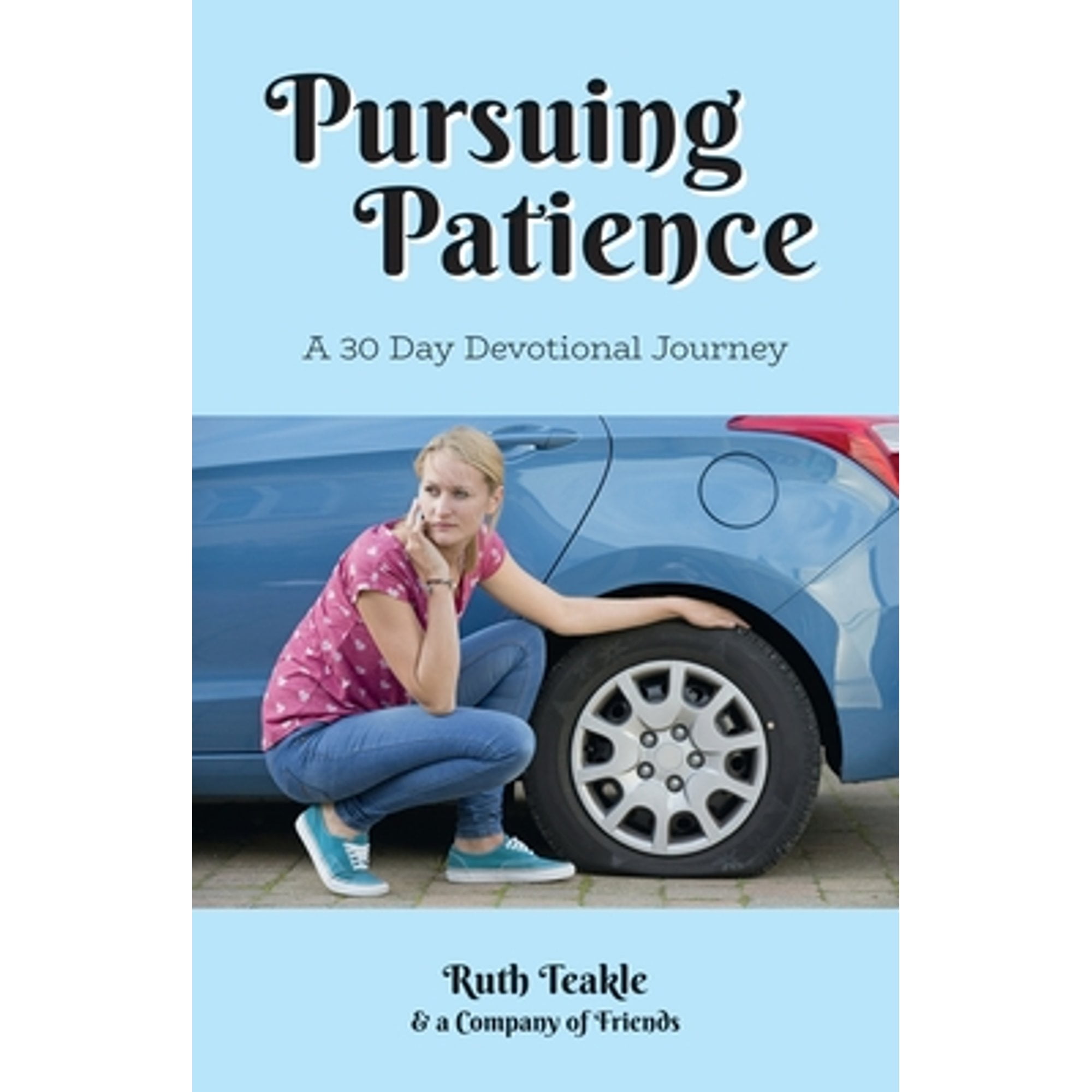 Pursuing Patience: A 30 Day Devotional Journey (Paperback) by Ruth ...