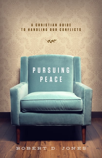 Pursuing Peace: A Christian Guide to Handling Our Conflicts, (Paperback ...