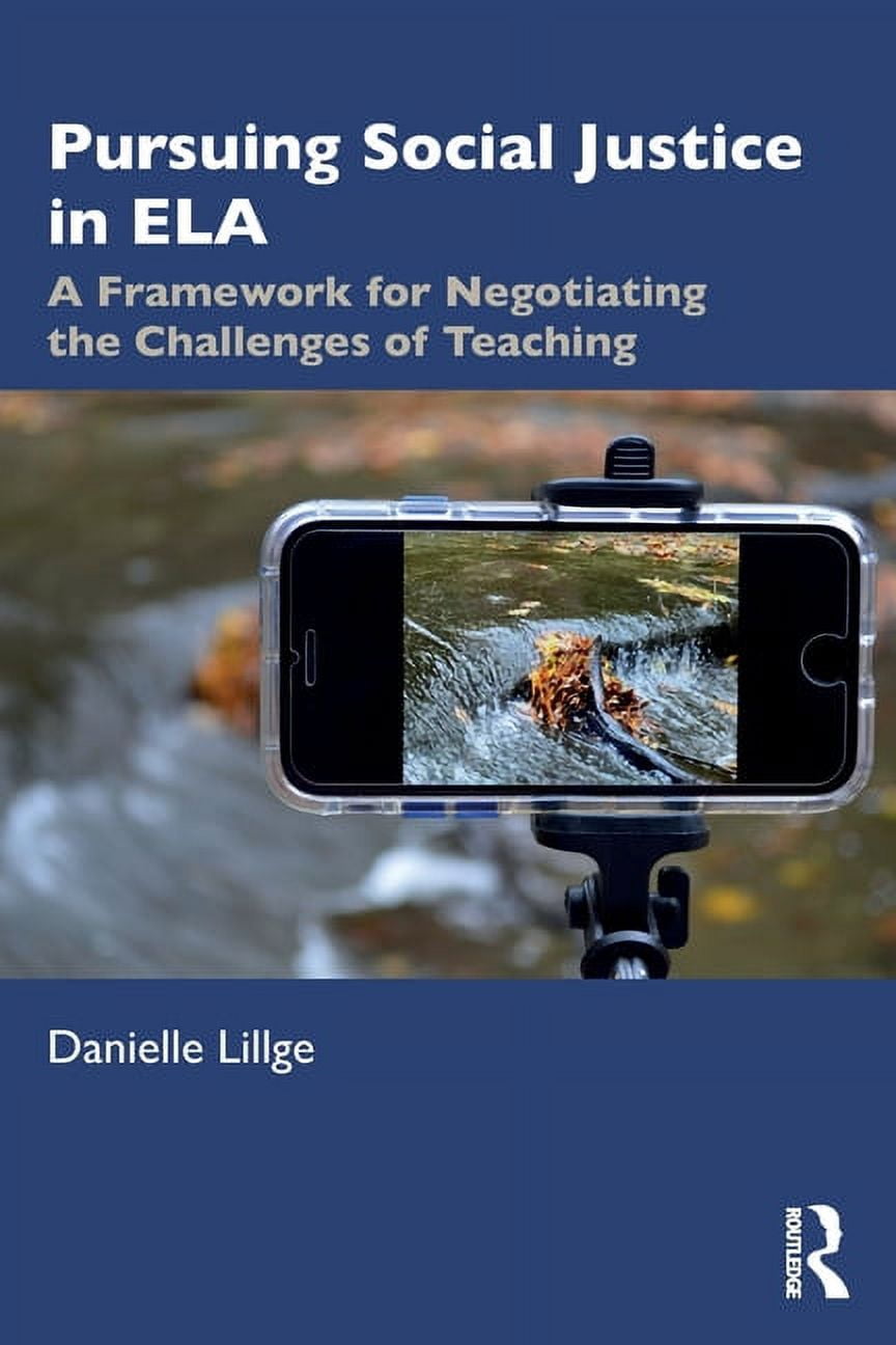Pursuing Social Justice in ELA: A Framework for Negotiating the ...