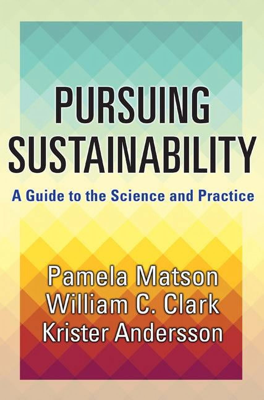 Pursuing Sustainability: A Guide to the Science and Practice ...