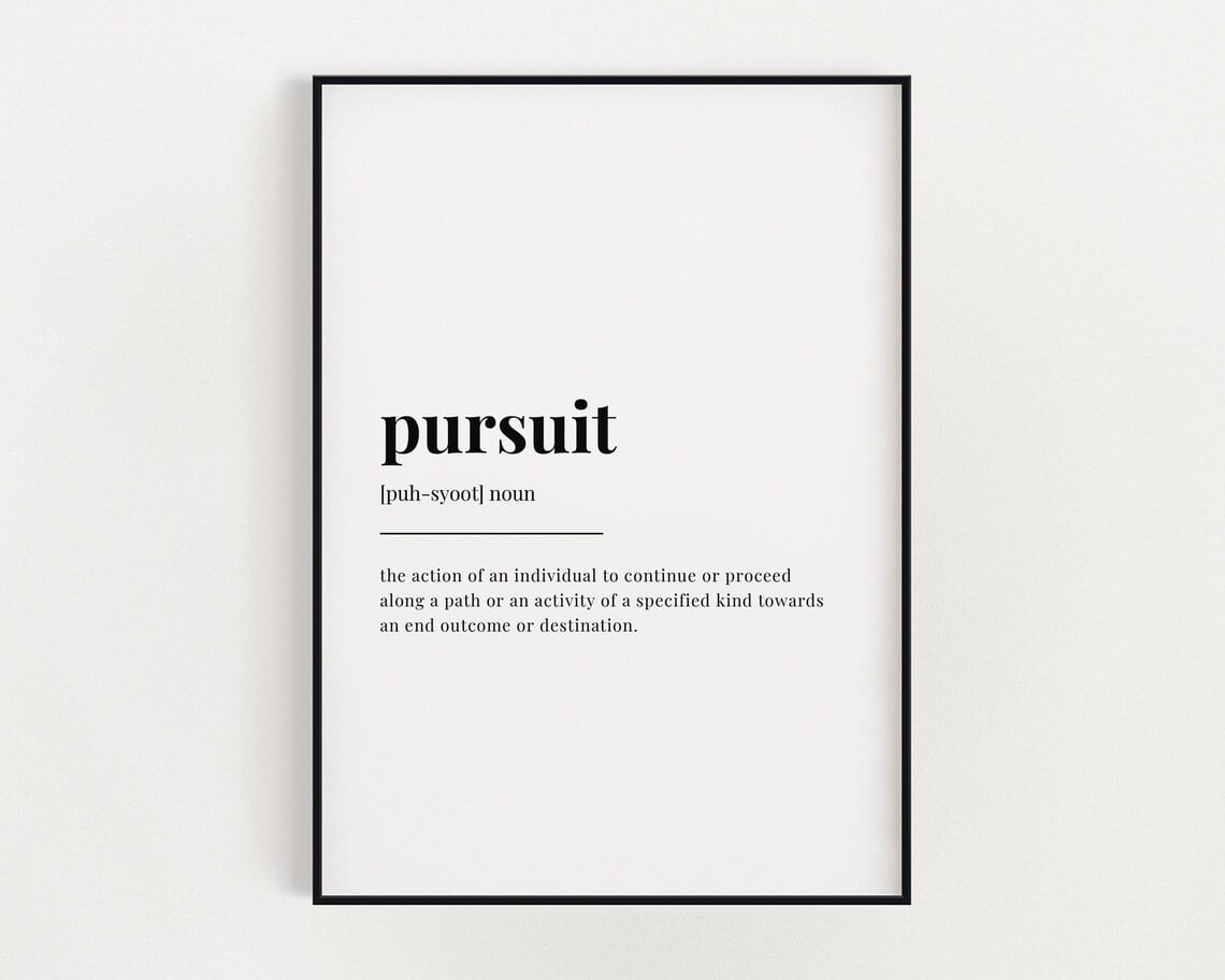 Pursuit Definition Meaning, Wall Art, Wall Decor, Print Home Decor ...