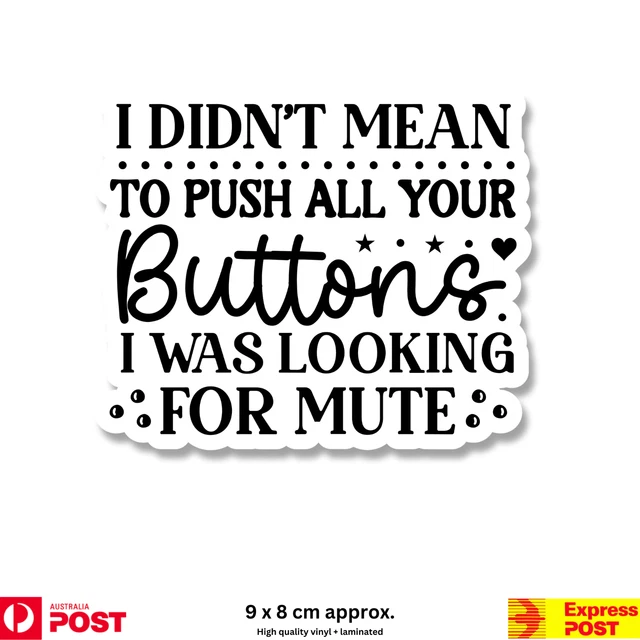Push All Your Buttons Sarcasm Sticker Phone Decal Water Bottle Stickers ...