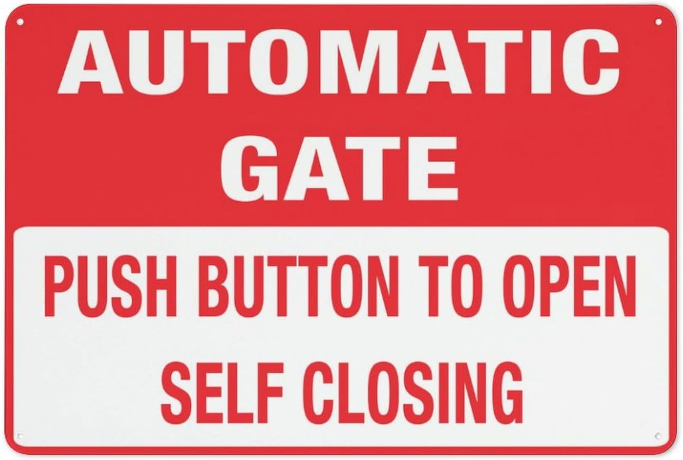 Push Button To Open Self Closing - Automatic Gate Sign 12 X 8 Inches Aluminum Sign - Uv ...