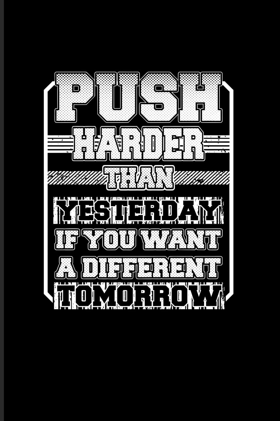 Push Harder Quotes