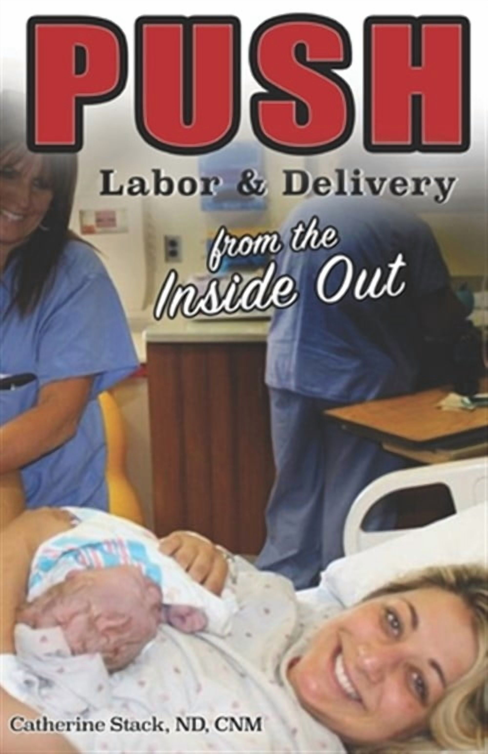 Push: Labor & Delivery from the Inside Out (Paperback) - Walmart.com