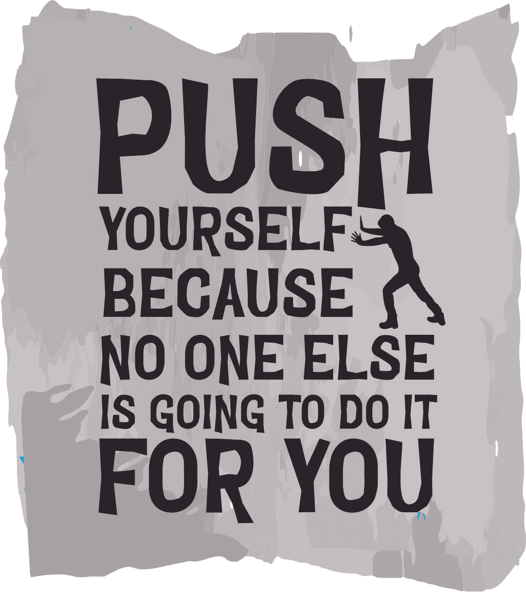 Push Yourself Motivational Sayings Quotes Mantra Motto Proverbs ...
