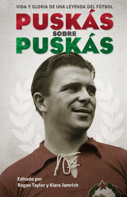 Puskas Sobre Puskas (Paperback) by Ferenc Puskaas, Rogan P Taylor ...