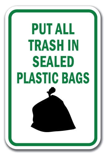 Put All Trash In Sealed Plastic Bags Sign 12" x 18" Heavy Gauge ...