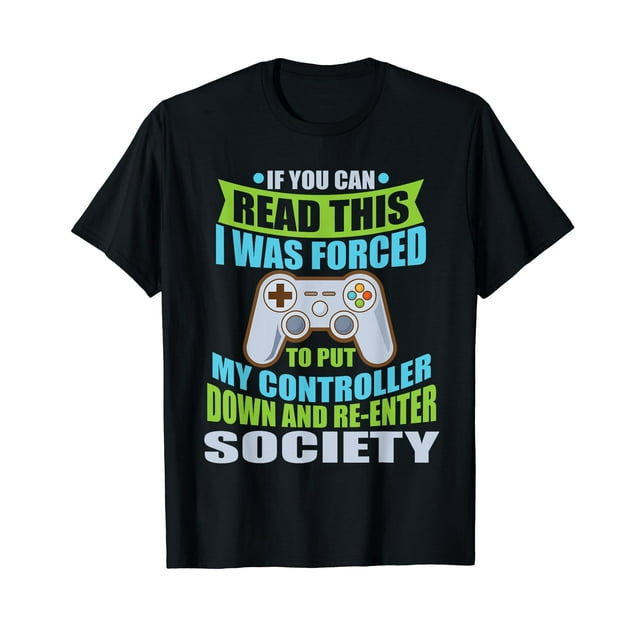 Put Controller Down Re-Enter Society Funny Gamer T-Shirt Black Tee ...