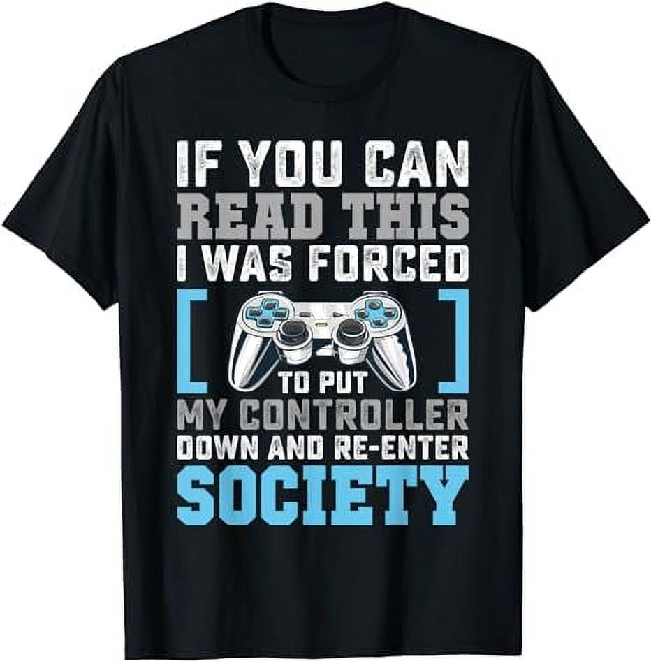 Put Controller Down Re-Enter Society Funny Gamer T-Shirt - Walmart.com