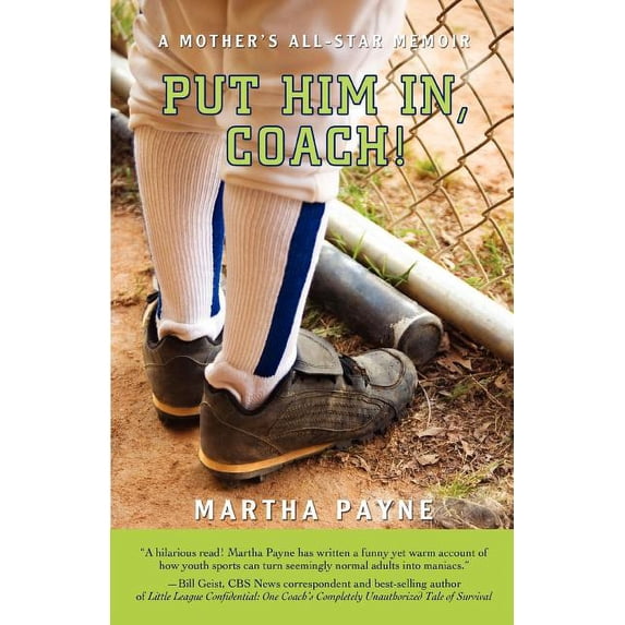 Put Him In, Coach!: A Mother's All-Star Memoir, (Paperback) - Walmart.com