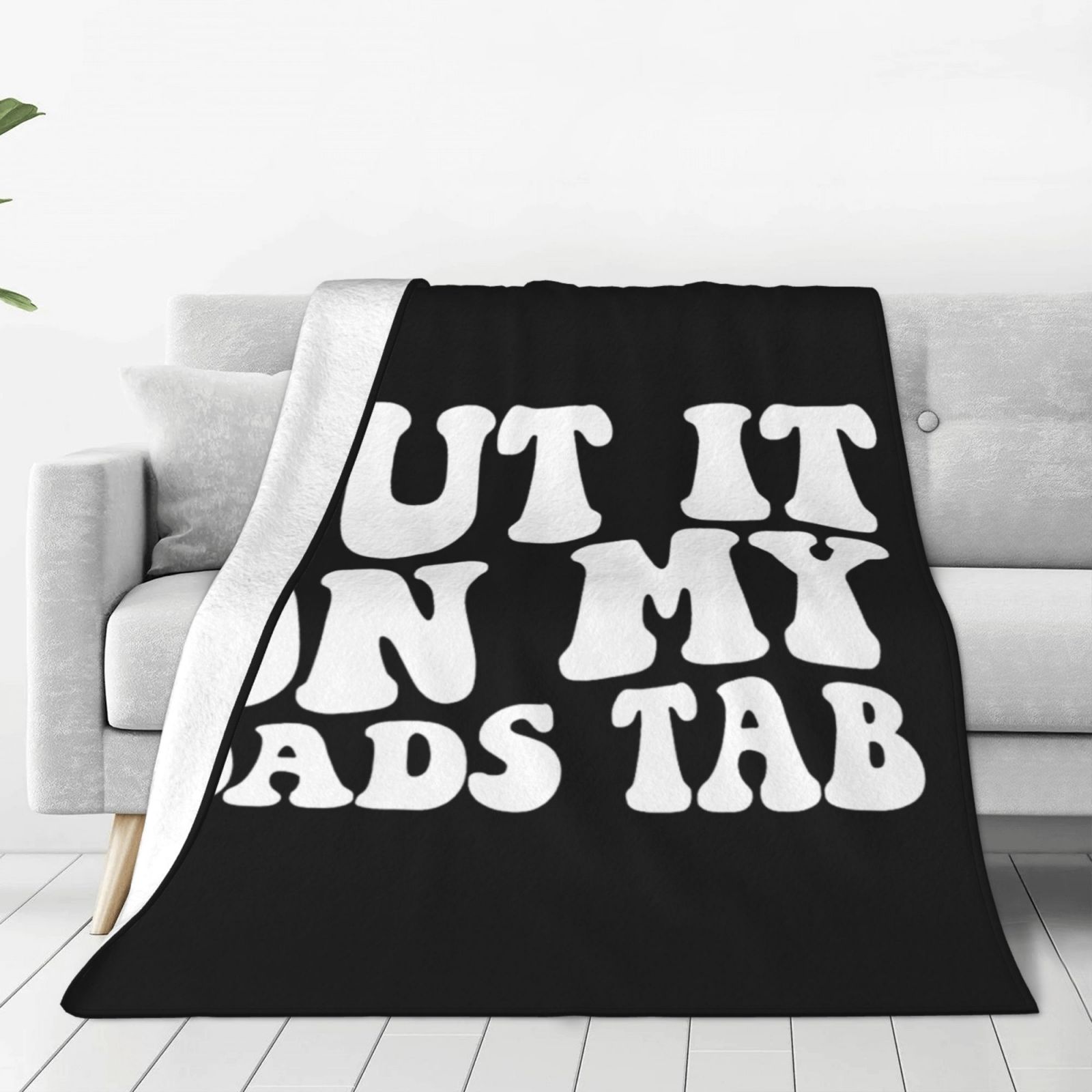 Put It On My Dad's Tab Home Fleece Throw Blanket Cozy Soft Warmer ...