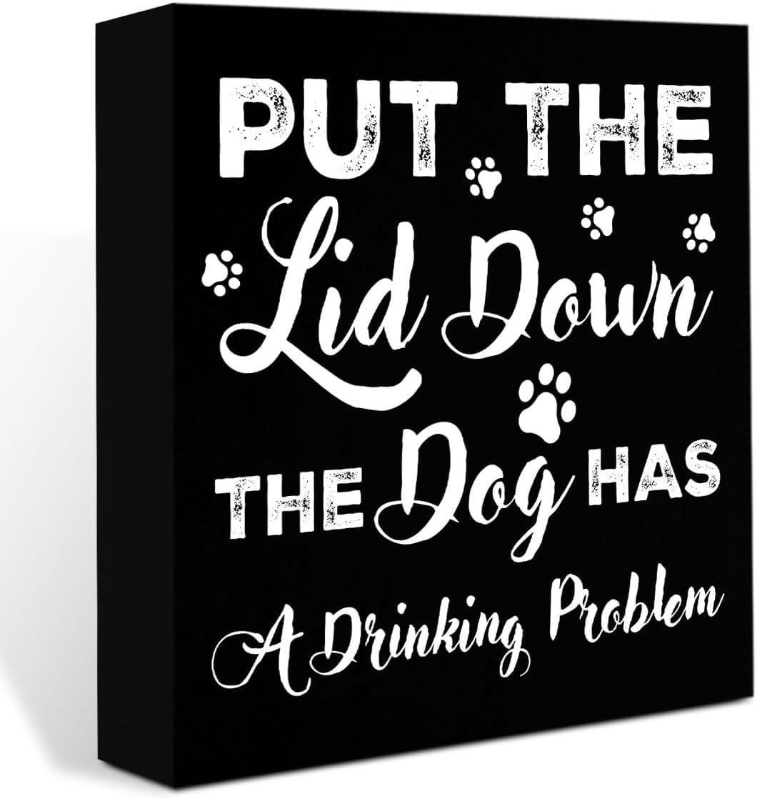 Put the Lid Down the Dog Has a Drinking Problem Wood Sign Funny ...