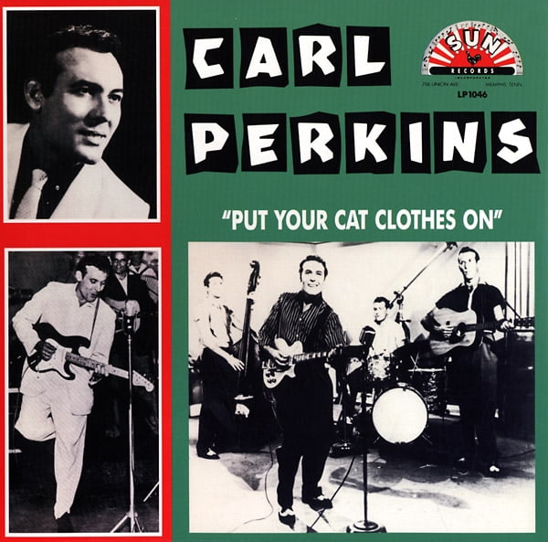 CARL PERKINS Put Your Cat Clothes On Records & LPs - Walmart.com