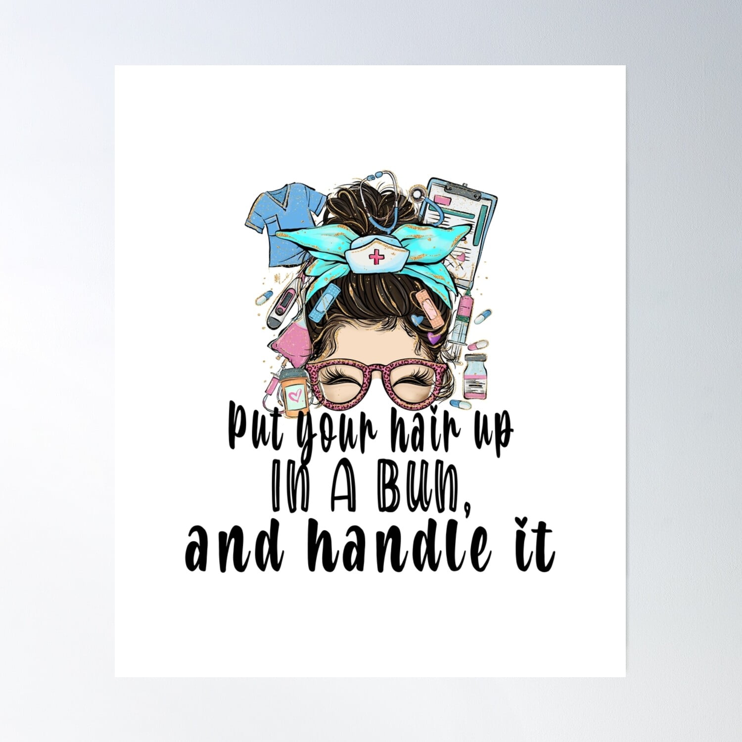 Put Your Hair Up In A Bun, Drink Some Coffee And Handle It - Messy Bun ...